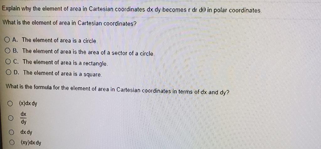 Solved Explain why the element of area in Cartesian | Chegg.com