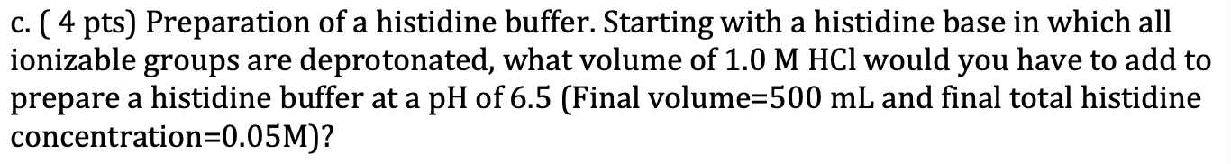 Solved c. (4 pts) Preparation of a histidine buffer. | Chegg.com