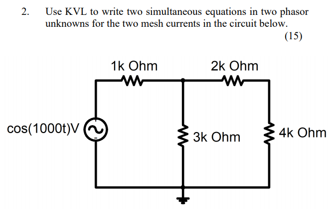 Solved 2. Use KVL to write two simultaneous equations in two | Chegg.com
