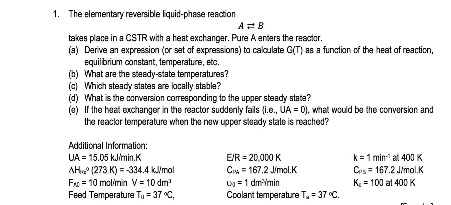 Solved A⇄B takes place in a CSTR with a heat exchanger. Pure | Chegg.com