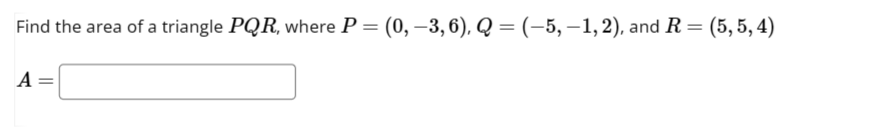 Solved Find the area of a triangle PQR, ﻿where | Chegg.com