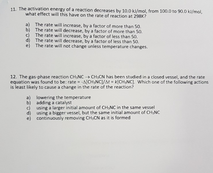 Solved 11. The activation energy of a reaction decreases by | Chegg.com