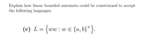 Solved Explain how linear bounded automata could be | Chegg.com