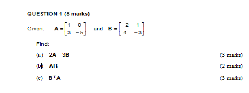 Solved QUESTION 1 (8 marks) 1 Given: 1 0 A= 3-5 and B= | Chegg.com