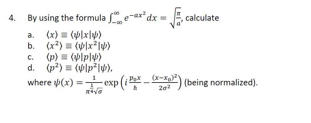 Solved 4. By using the formula 1, e-ax” dx = , calculate a. | Chegg.com