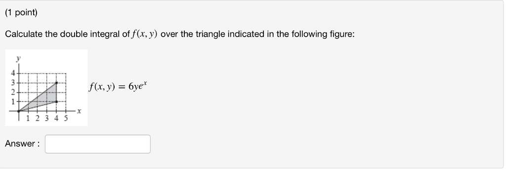 Solved (1 point) Calculate the double integral of f(x, y) | Chegg.com