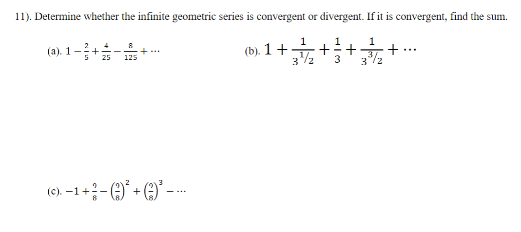 Solved 11). Determine whether the infinite geometric series | Chegg.com