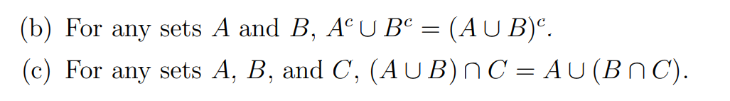 Solved (b) For any sets A and B,Ac∪Bc=(A∪B)c. (c) For any | Chegg.com