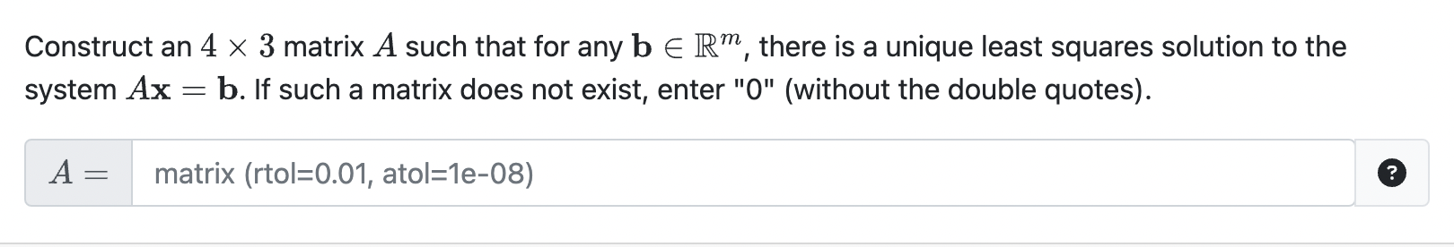 Solved Construct an 4×3 matrix A such that for any b∈Rm, | Chegg.com