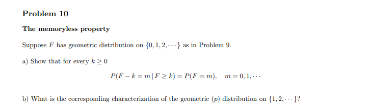 Solved Problem 10 The memoryless property Suppose F has | Chegg.com