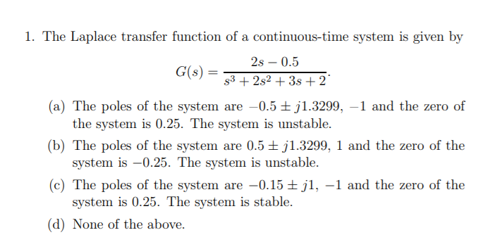 Solved 1. The Laplace transfer function of a continuous-time | Chegg.com