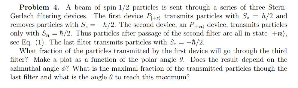 Solved Problem 4. A beam of spin- 1/2 particles is sent | Chegg.com