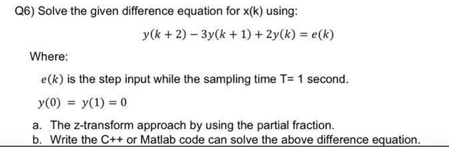 Solved Q6) Solve the given difference equation for x(k) | Chegg.com