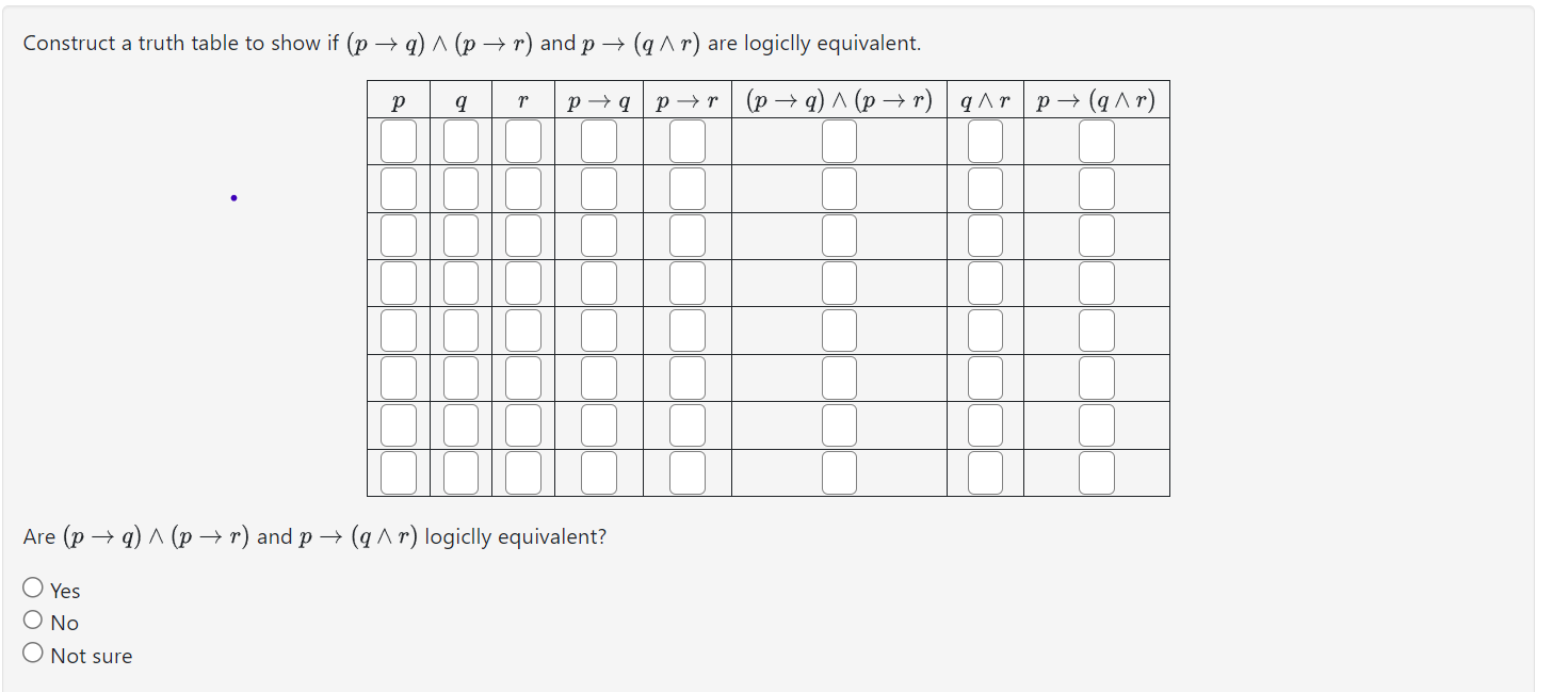 Solved Construct a truth table to show if (p→q)∧(p→r) and | Chegg.com