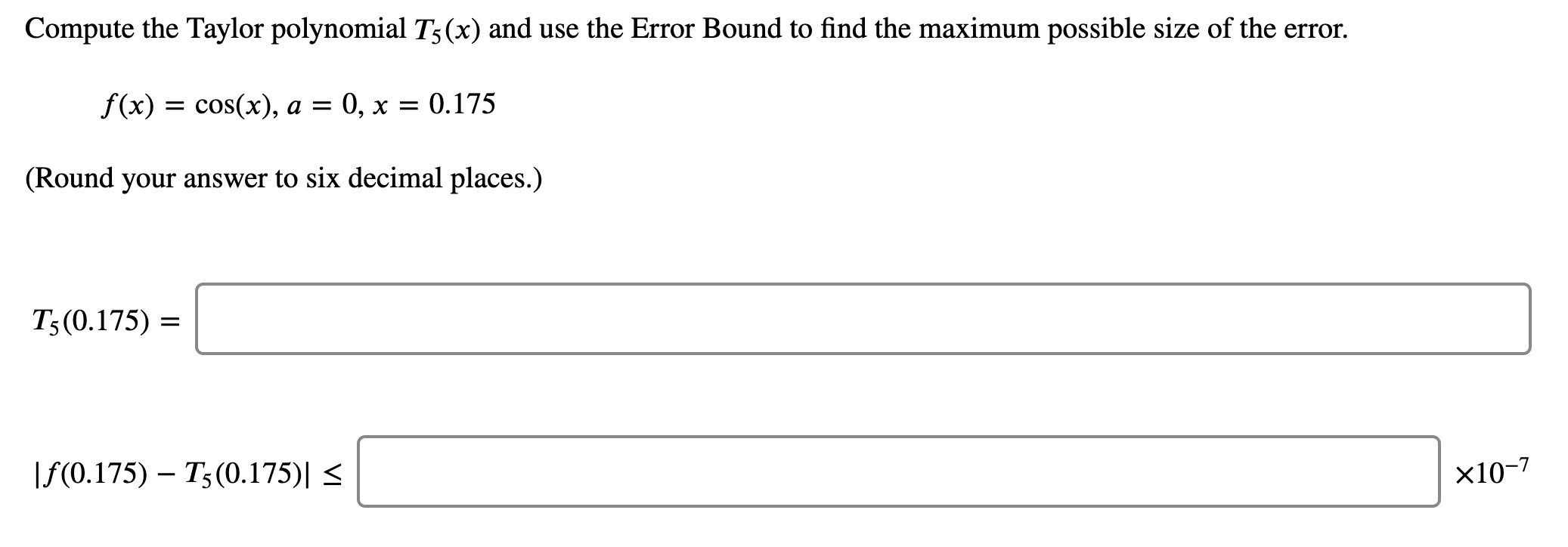 Solved Compute the Taylor polynomial T5(x) and use the Error | Chegg.com
