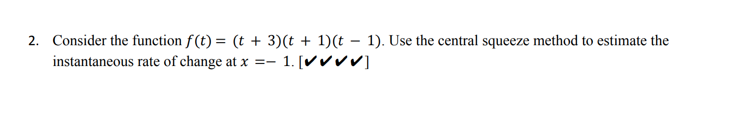Solved Consider the function f(t)=(t+3)(t+1)(t-1). ﻿Use the | Chegg.com