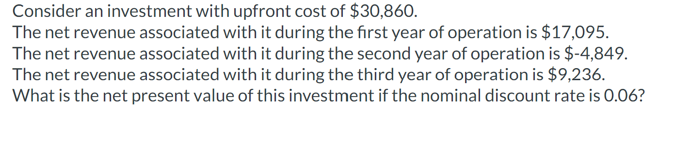 Solved Consider an investment with upfront cost of $30,860. | Chegg.com