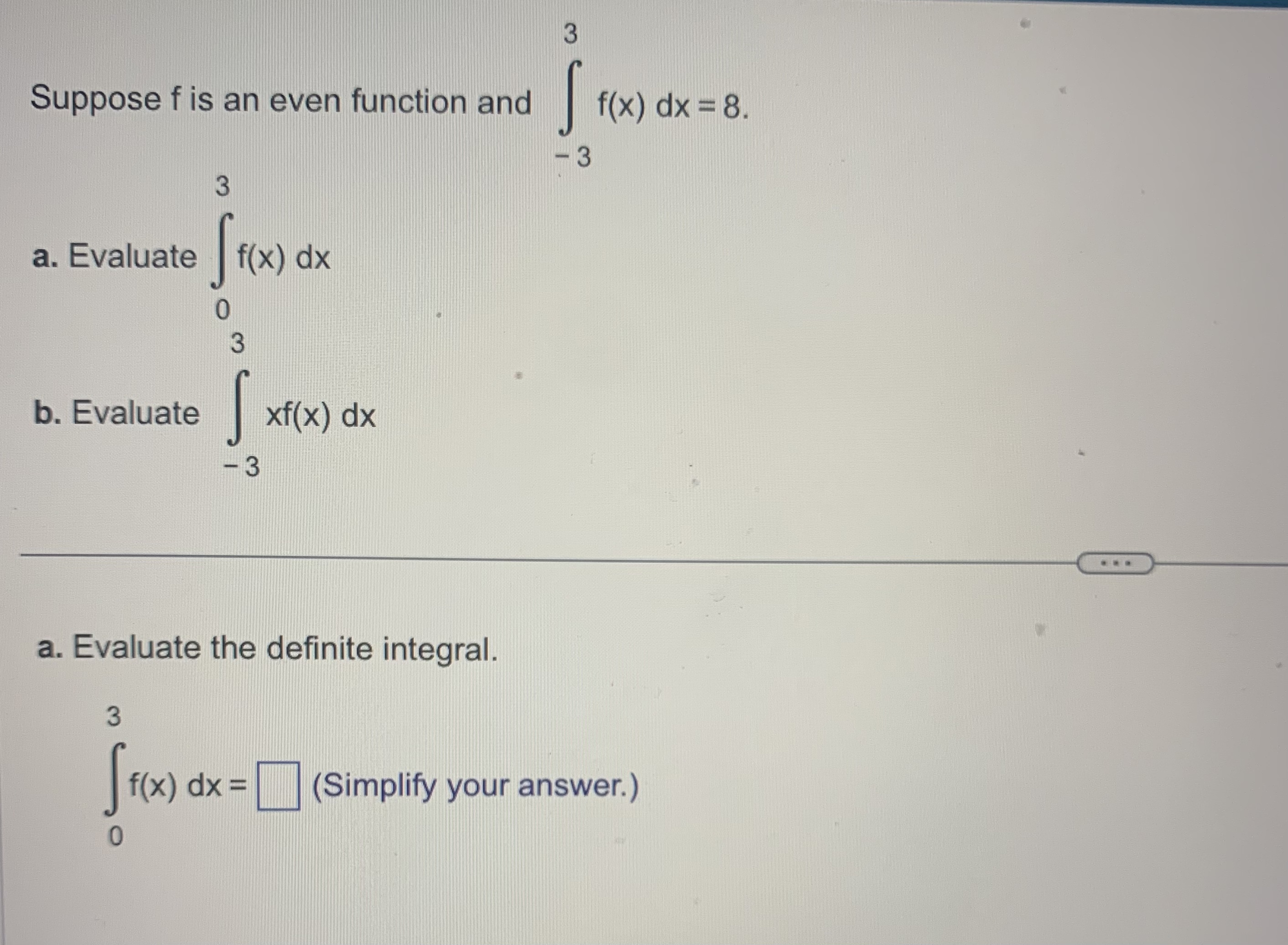 Solved Suppose f is an even function and ∫−33f(x)dx=8 a. | Chegg.com