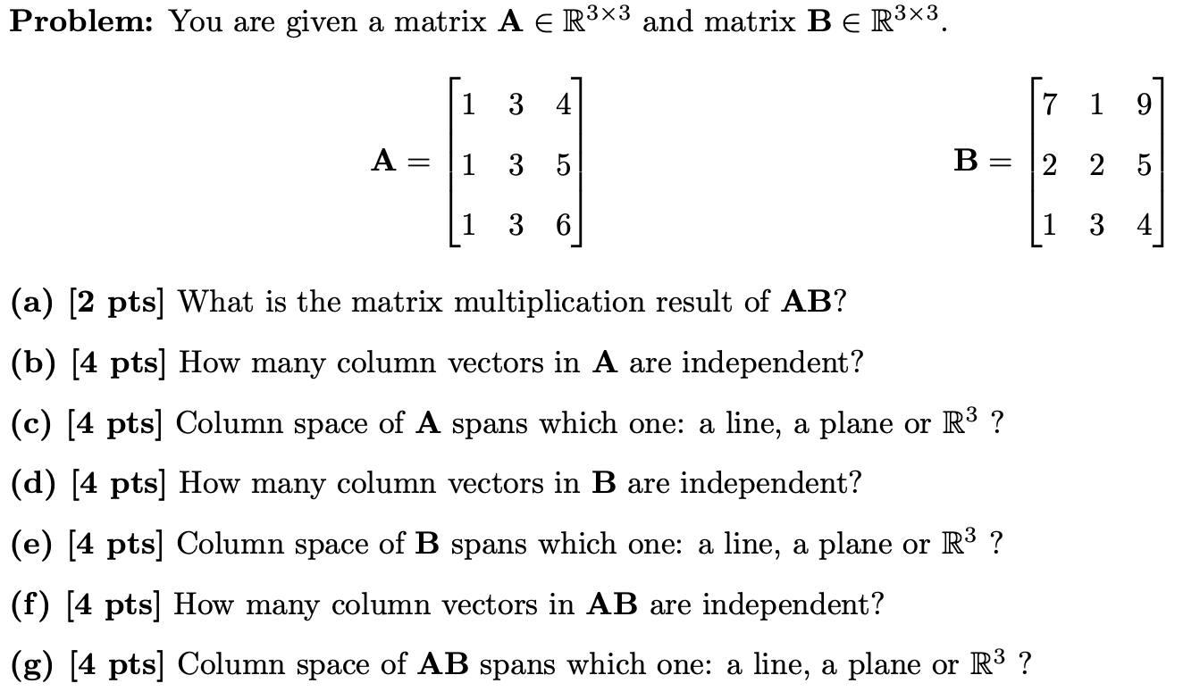 Solved Problem: You are given a matrix A∈R3×3 and matrix | Chegg.com