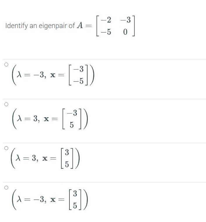 Solved 2 - 3 -3 Identify an eigenpair of A = 5 0 (1 = -3, | Chegg.com
