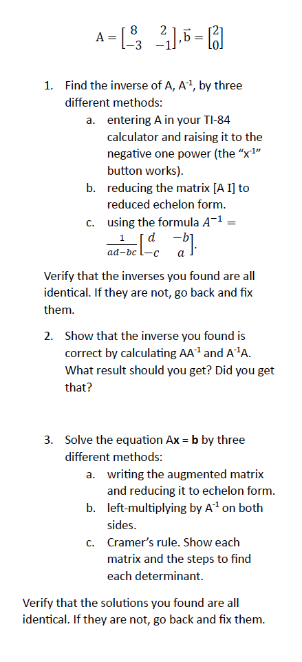 Solved A=[8−32−1],b=[20] 1. Find the inverse of A,A−1, by | Chegg.com