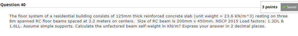 Solved Calculate the unfactored beam self-weight in KN/m. | Chegg.com