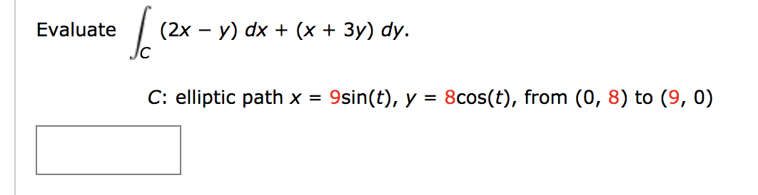 Solved Evaluate (2x - y) dx + (x + 3y) dy. C: elliptic path | Chegg.com