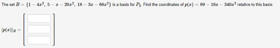 Solved The set B={1−4x2,5−x−20x2,18−3x−68x2} is a basis for | Chegg.com