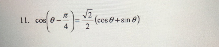 Solved cos(theta - pi/4) = Squareroot 2/2 (cos theta + sin | Chegg.com