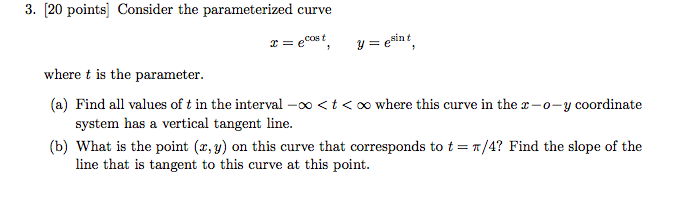 Solved 3. (20 points) Consider the parameterized curve 2 = | Chegg.com