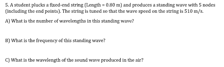 Solved 5. A student plucks a fixed-end string (Length = 0.80 | Chegg.com