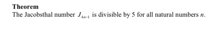Solved Theorem The Jacobsthal number J4n-l is divisible by 5 | Chegg.com