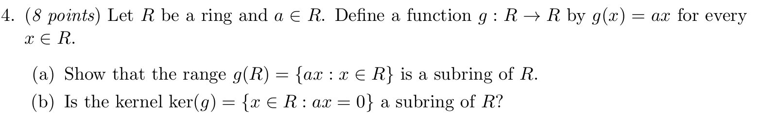 Solved ( 8 ﻿points) ﻿Let R be ﻿a ring and ainR. Define a | Chegg.com