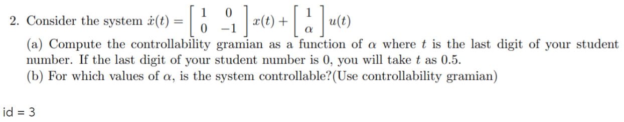Solved = 1]:(0)+ t [a ]uce) - 1 1 0 2. Consider the system | Chegg.com