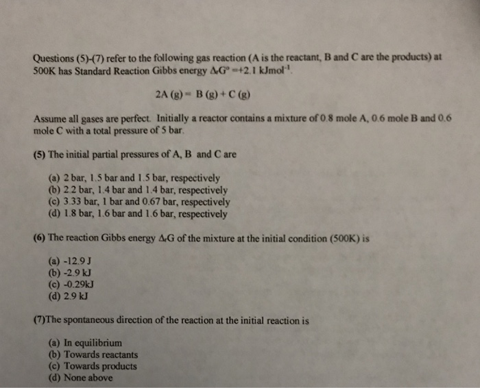 Solved Questions (5)-(7) refer to the following gas reaction | Chegg.com