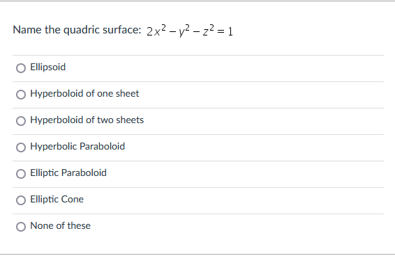 Solved Name the quadric surface: 2x2−y2−z2=1 Ellipsoid | Chegg.com