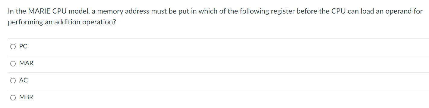 Solved In the MARIE CPU model, a memory address must be put | Chegg.com