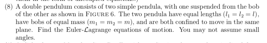 Solved (8) A double pendulum consists of two simple pendula, | Chegg.com