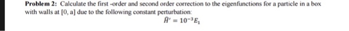 Solved Problem 2: Calculate the first-order and second order | Chegg.com