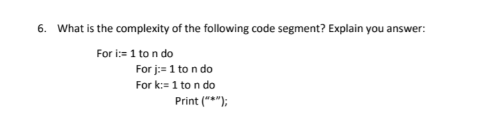 Solved 6. What is the complexity of the following code | Chegg.com