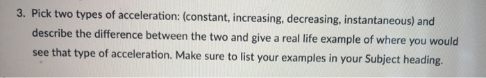 Solved 3. Pick two types of acceleration: (constant, | Chegg.com