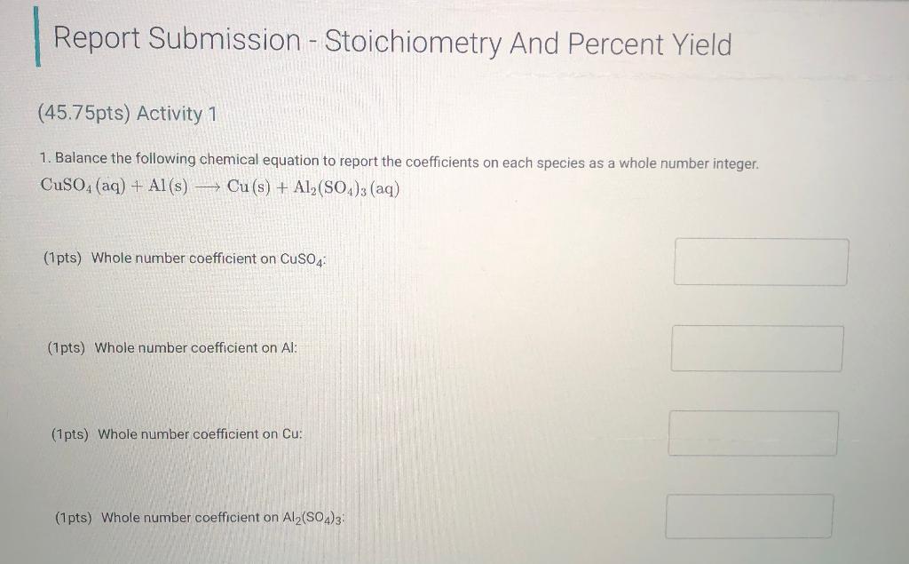 Solved Report Submission - Stoichiometry And Percent Yield | Chegg.com