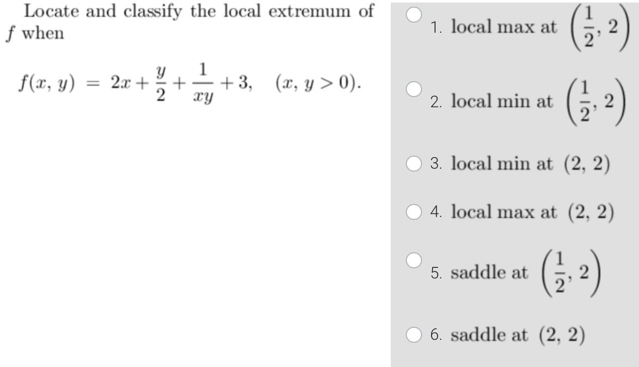 Solved Locate and classify the local extremum of f when 1. | Chegg.com