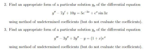 Solved 2. Find an appropriate form of a particular solution | Chegg.com