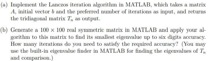 (a) Implement the Lanczos iteration algorithm in | Chegg.com