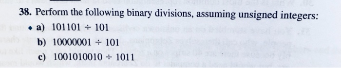 Solved Perform the following binary divisions, assuming | Chegg.com