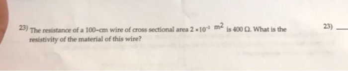 Solved The resistance of a 100-cm wire of cross sectional | Chegg.com