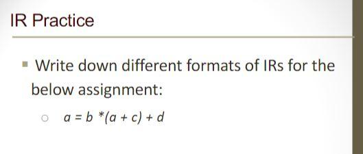 Solved IR Practice - Write down different formats of IRs for | Chegg.com