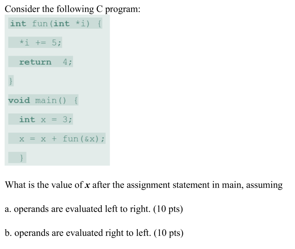 Solved Consider The Following C Program Int Fun Int I 7541