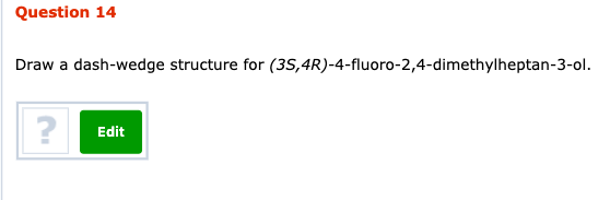 Solved Question 14 Draw a dash-wedge structure for | Chegg.com